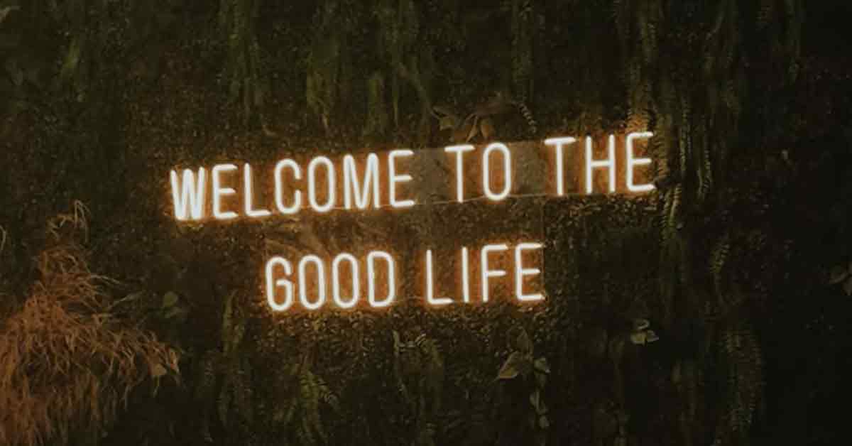 A Handful of Signs You're Living the Good Life