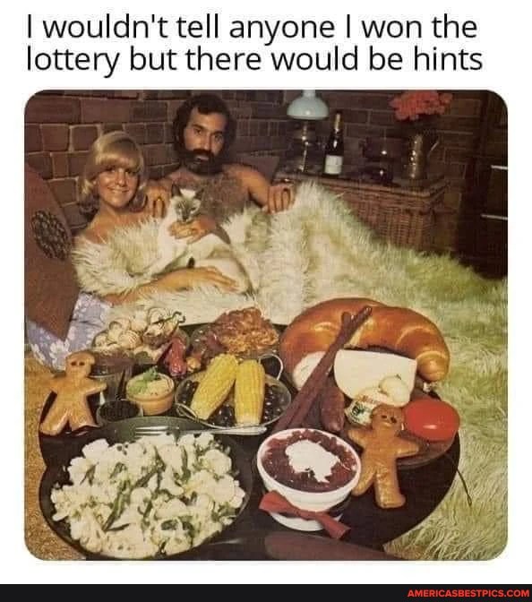 "If I Ever Won The Lottery There Will Be Signs" Memes Are Still Golden