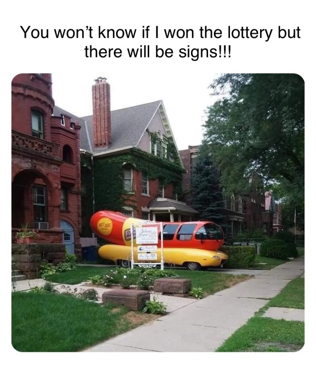 "If I Ever Won The Lottery There Will Be Signs" Memes Are Still Golden