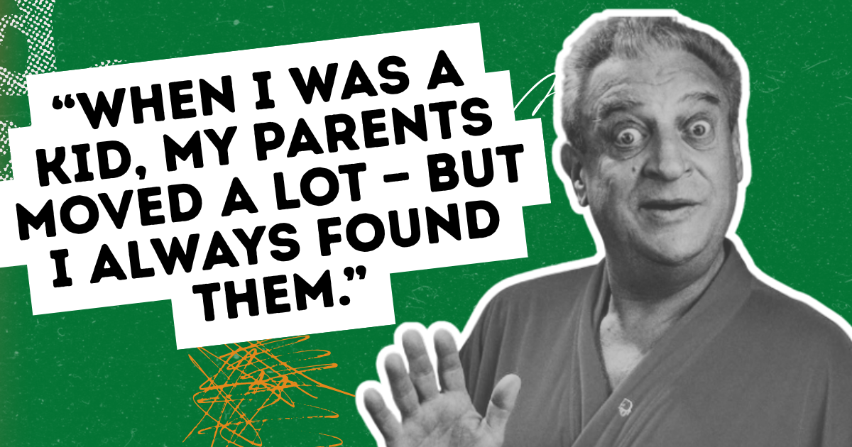 Self-Deprecating Rodney Dangerfield Quotes That'll Have You Lolling
