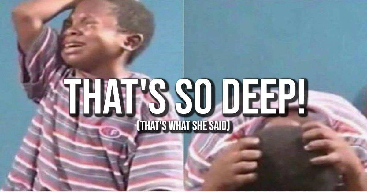 It’s Not That Deep Bro