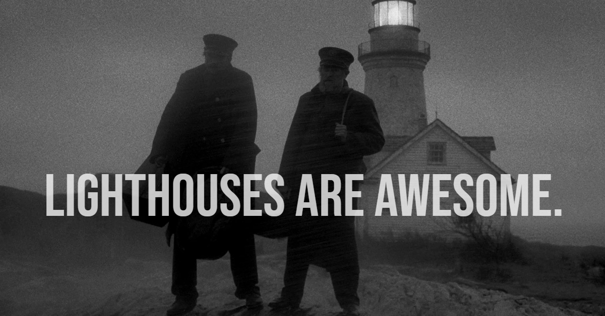 Turns Out Lighthouses Go Hard