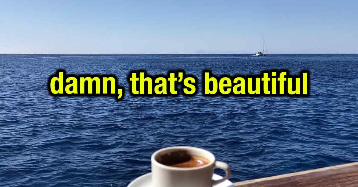 Damn, That's Beautiful