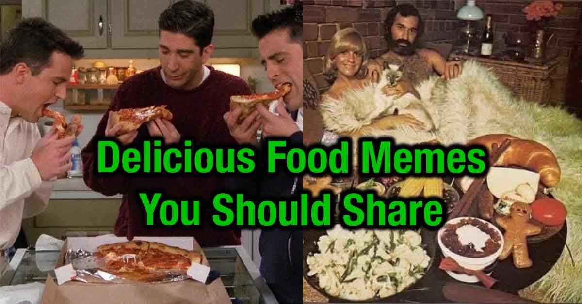 Delicious Food Memes You Should Share