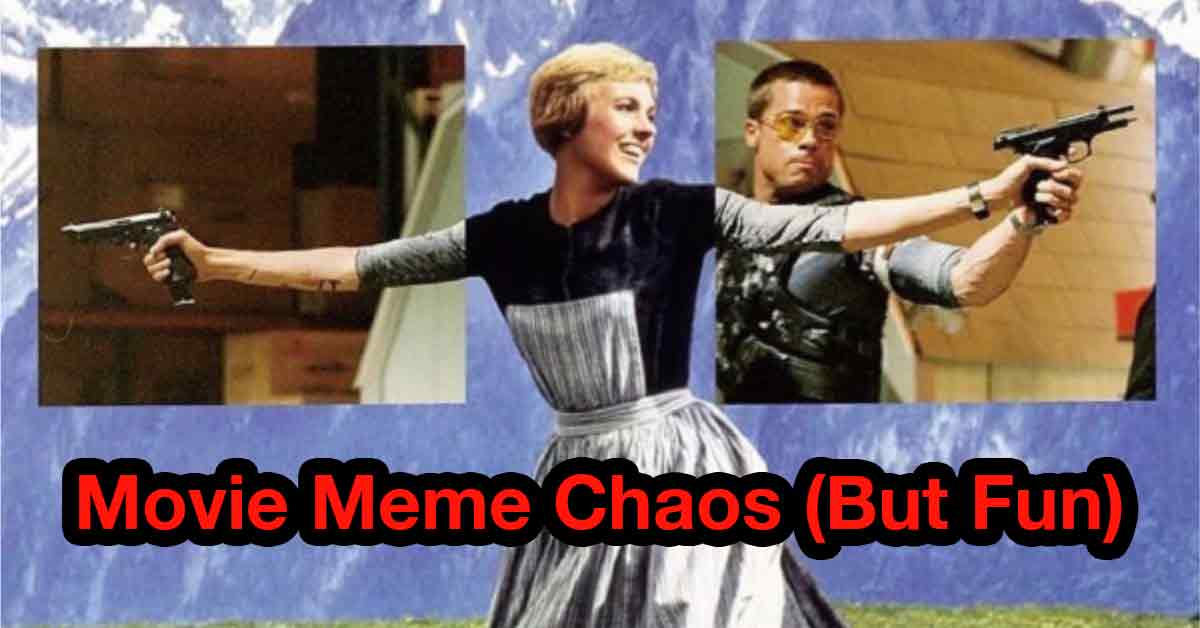 Movie Meme Chaos (But Fun)