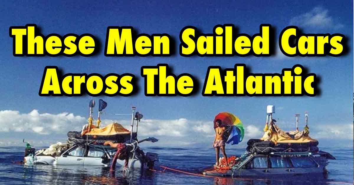 These Men Sailed Cars Across The Atlantic