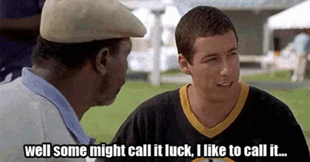 Good Luck, Bad Luck, It's All Luck...