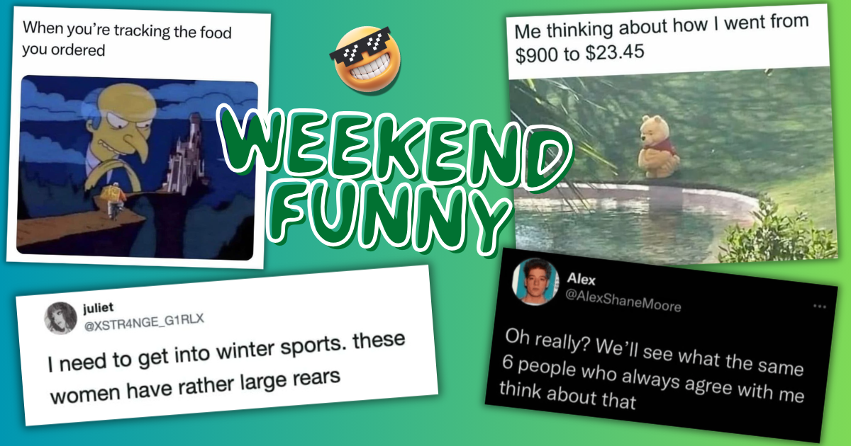 Zero Context, Maximum Funny Because It’s the Weekend (Feb. 28, 2026)