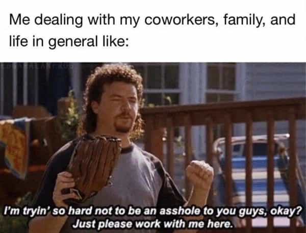 Some Grumpy Memes Because What Do You MEAN It's Monday?