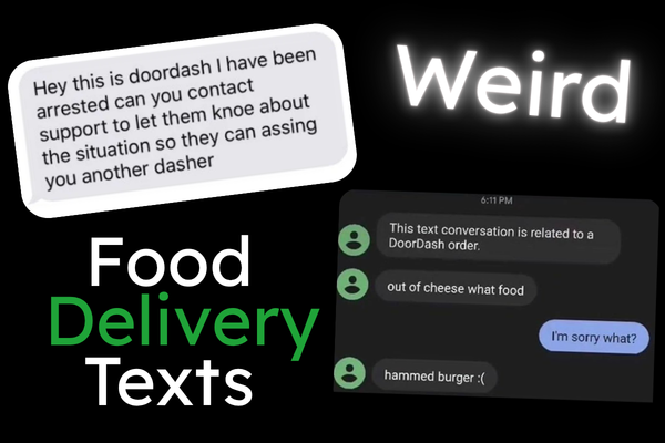 UberEats Drivers' Hilarious And Unhinged Text Messages