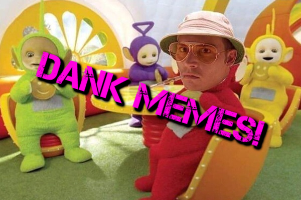 I Believe In One Thing... DANK Memes!