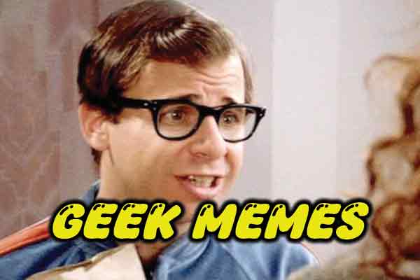 Geek Memes For The Weekend! (nerd culture, memes, funny)