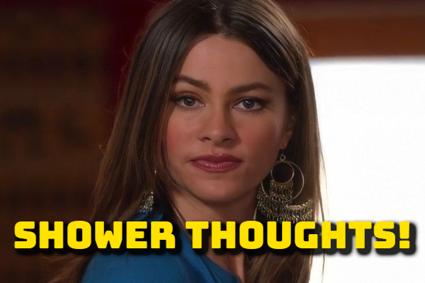 Shower Thoughts Are a Real Mindf**k! (June 8 2026)